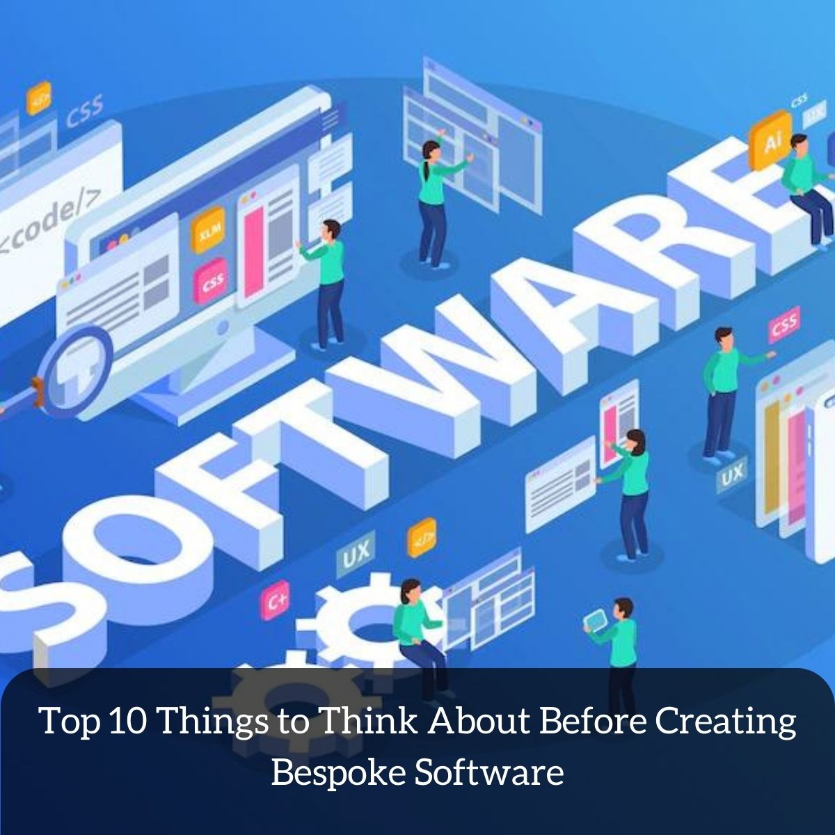 10 Bespoke Software Development Checklists to Remember before Processing